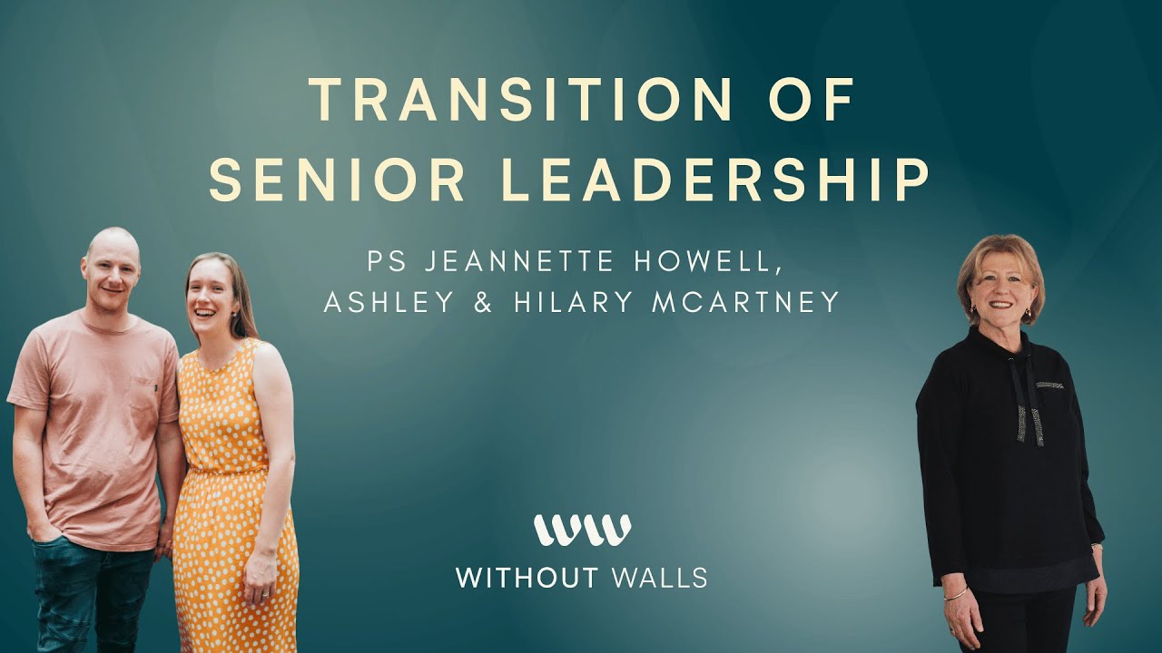 Transition of Senior Leadership I Ps Jeannette Howell I 16th November ...