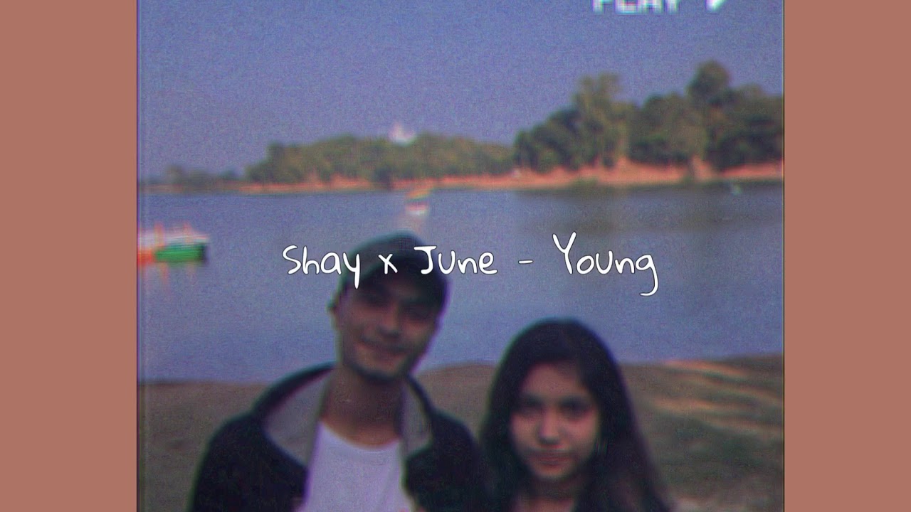 Shay x June - Young - YouTube