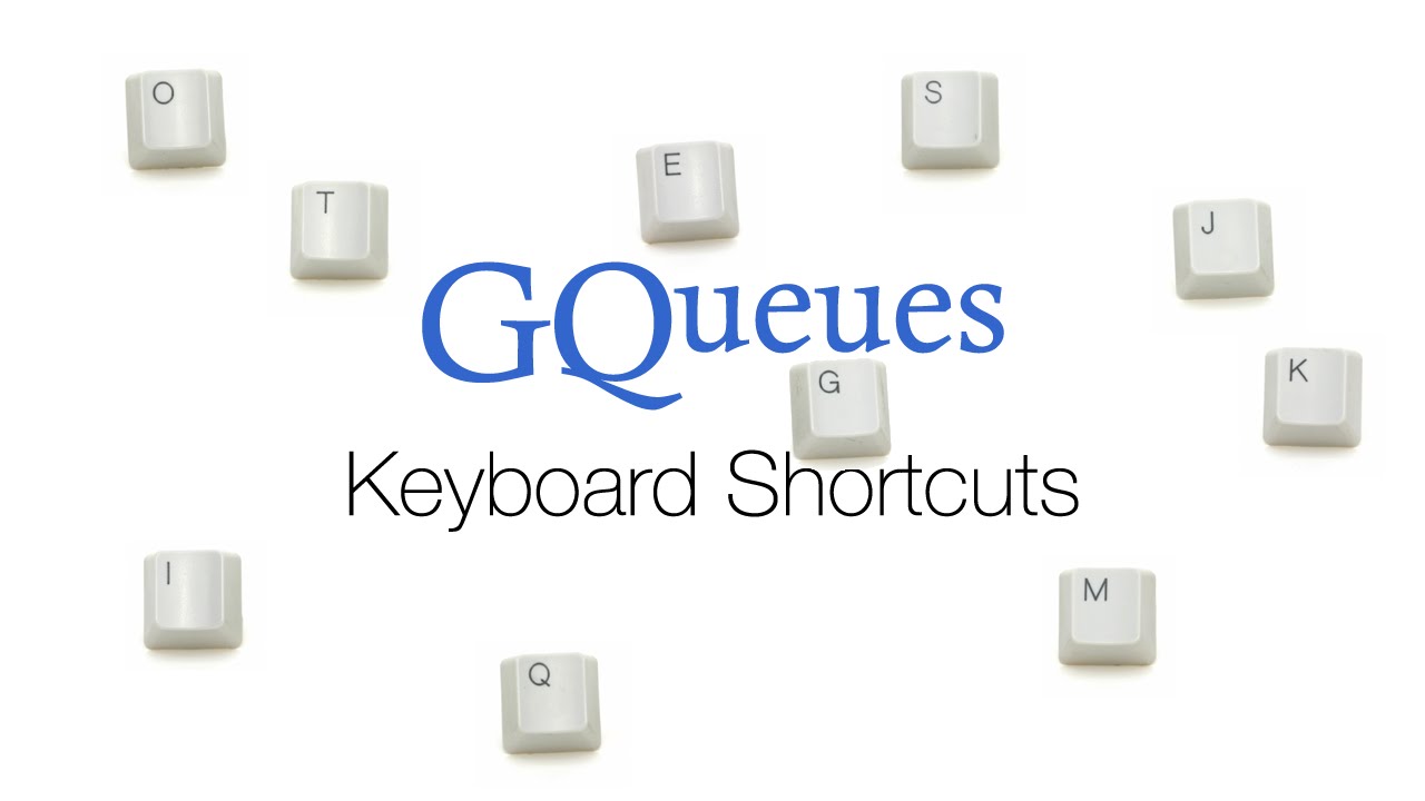 Work Faster with Keyboard Shortcuts in GQueues - YouTube