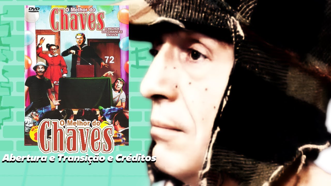 O Melhor do Chaves Vol. 8 Abertura, Transições, Créditos - YouTube