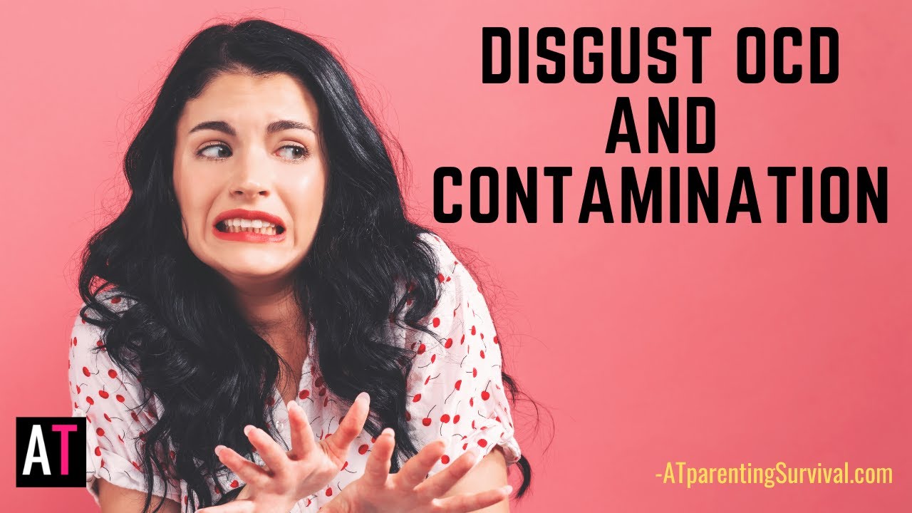 Disgust OCD and Contamination - YouTube