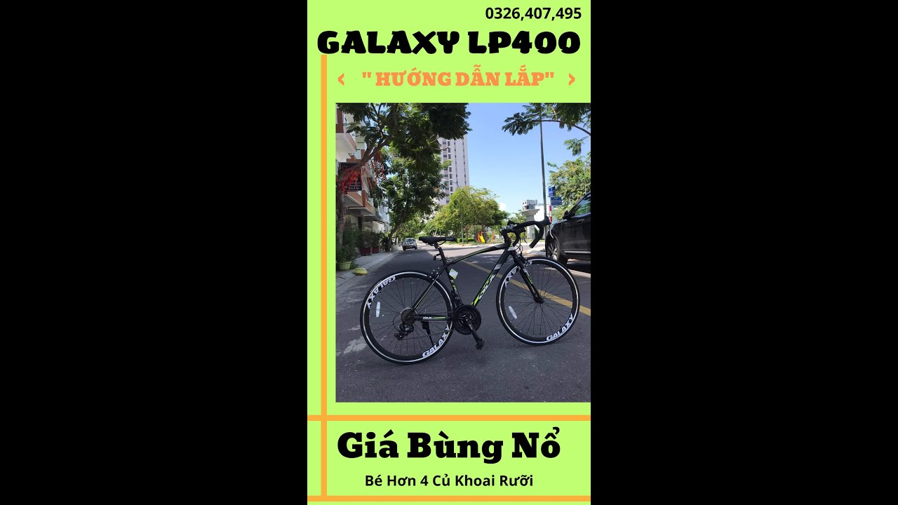 HƯỚNG DẪN LẮP XE DAP GALAXY LP400 /CỰC PHẨM DƯỚI 5TR / 0326407495 TP ...
