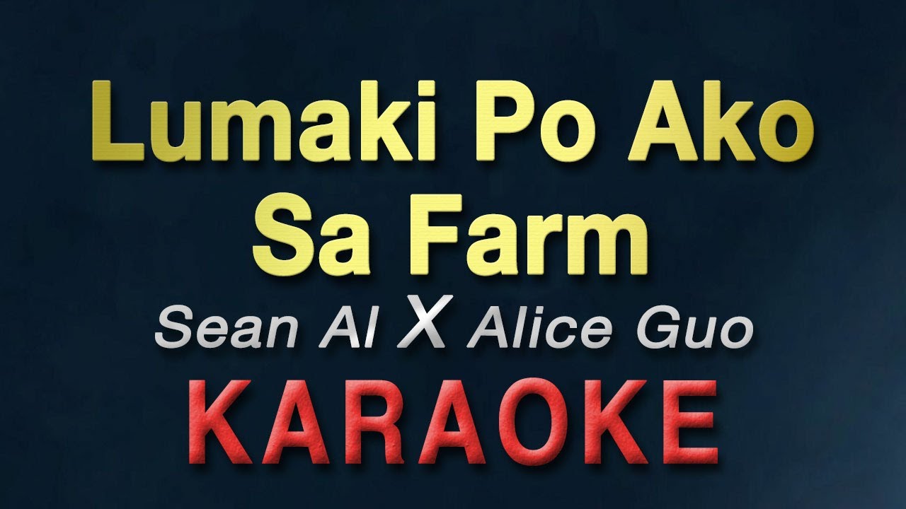 Lumaki Po Ako Sa Farm - Sean Al X Alice Guo | KARAOKE | Remix Chords ...