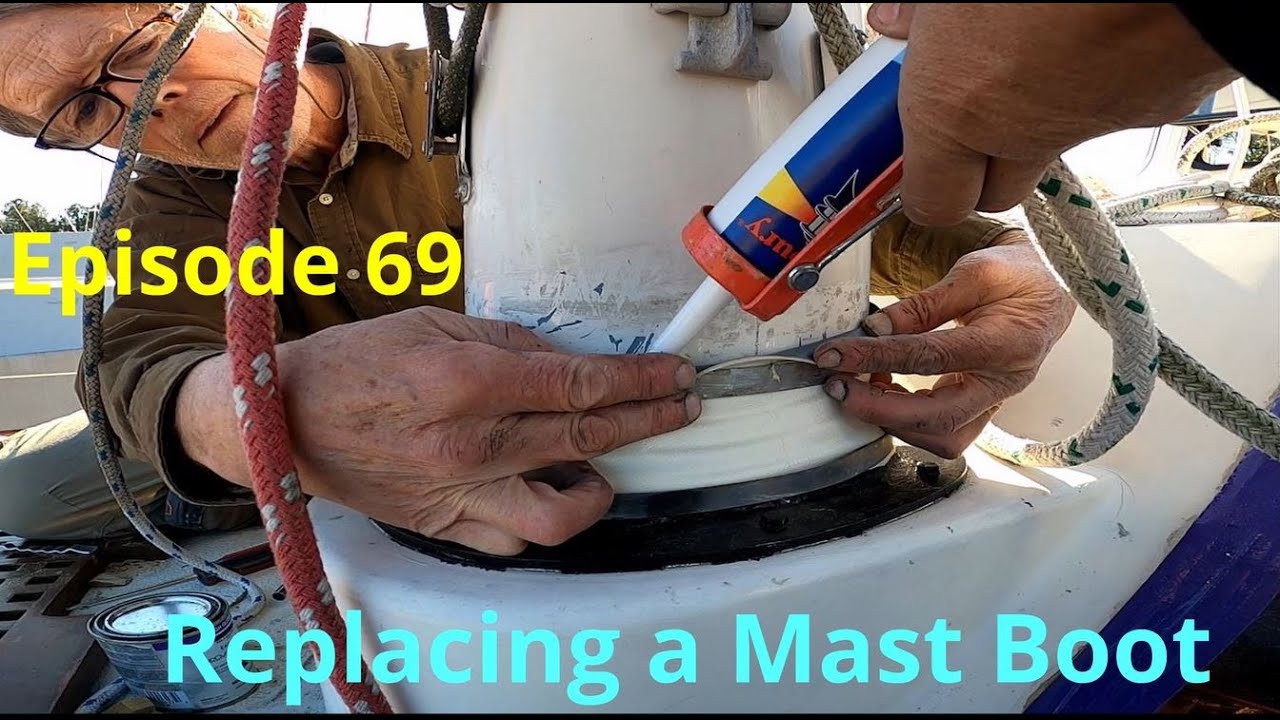Episode 69 - Replace a Mast Boot - YouTube