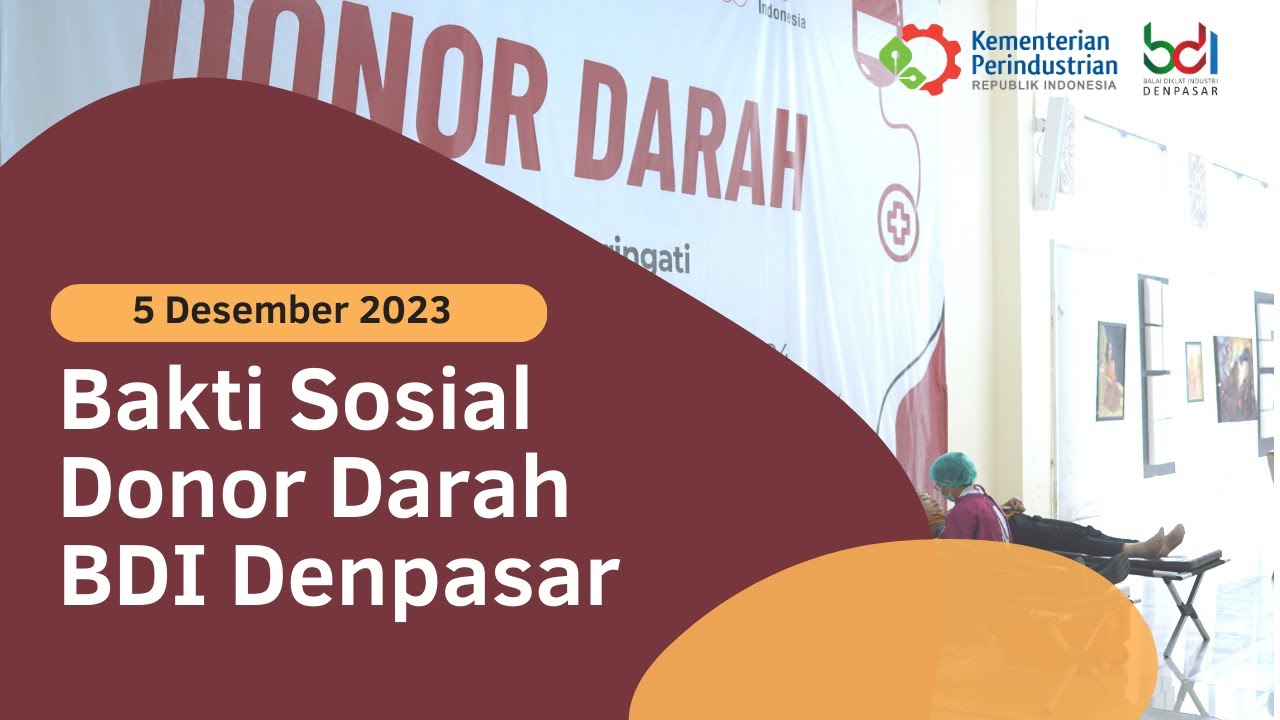 Bakti Sosial Donor Darah dalam rangka HUT BDI Denpasar ke 39 & DWP BDI Denpasar ke 24 - YouTube