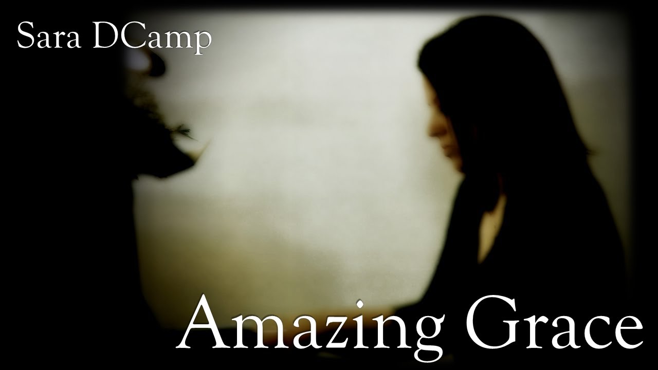 Amazing Grace - Sara DCamp - YouTube
