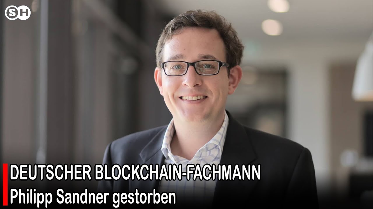 DEUTSCHER BLOCKCHAIN-FACHMANN: Philipp Sandner gestorben #germany | SH ...