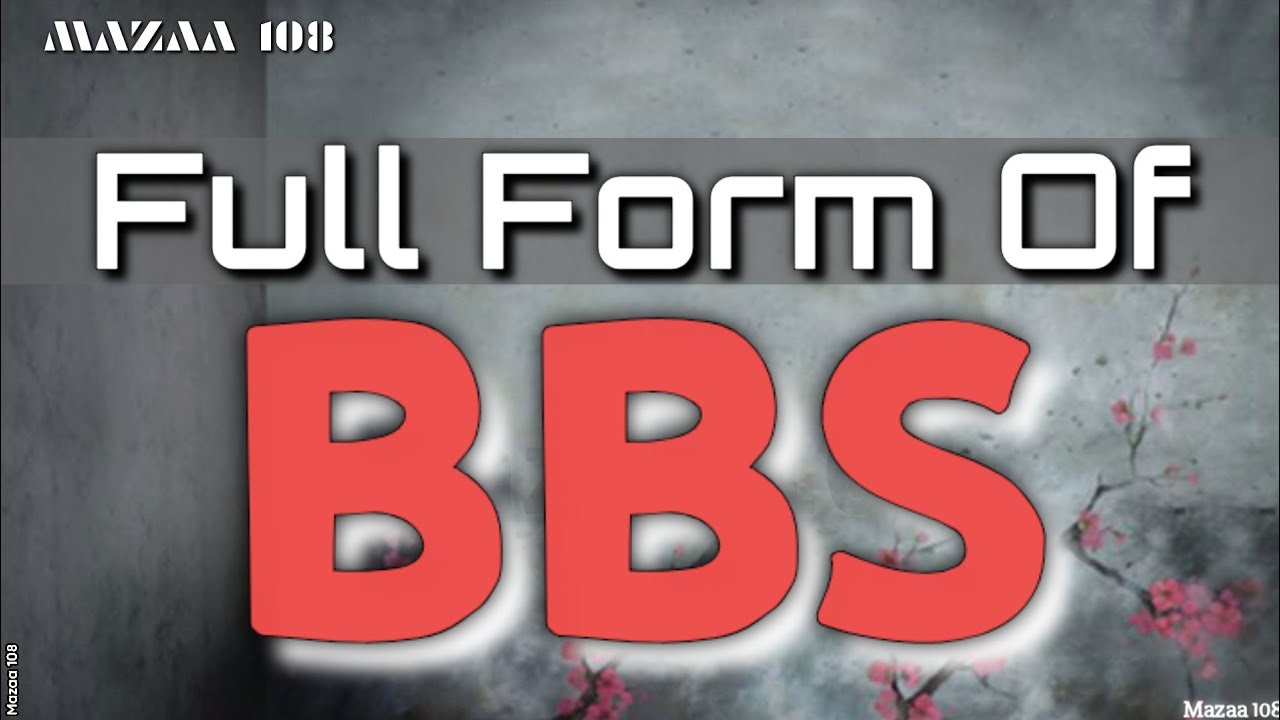 Full Form Of BBS BBS Full Form Full Form BBS BBS Stands For BBS Full Form Of BBS BBS Full Form Full Form BBS BBS Stands For BBS