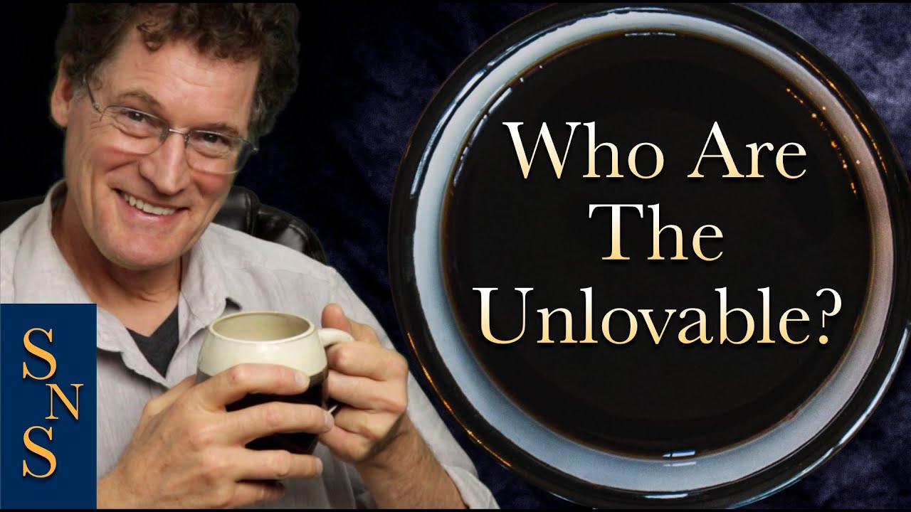 Who Are the Unlovable? - YouTube