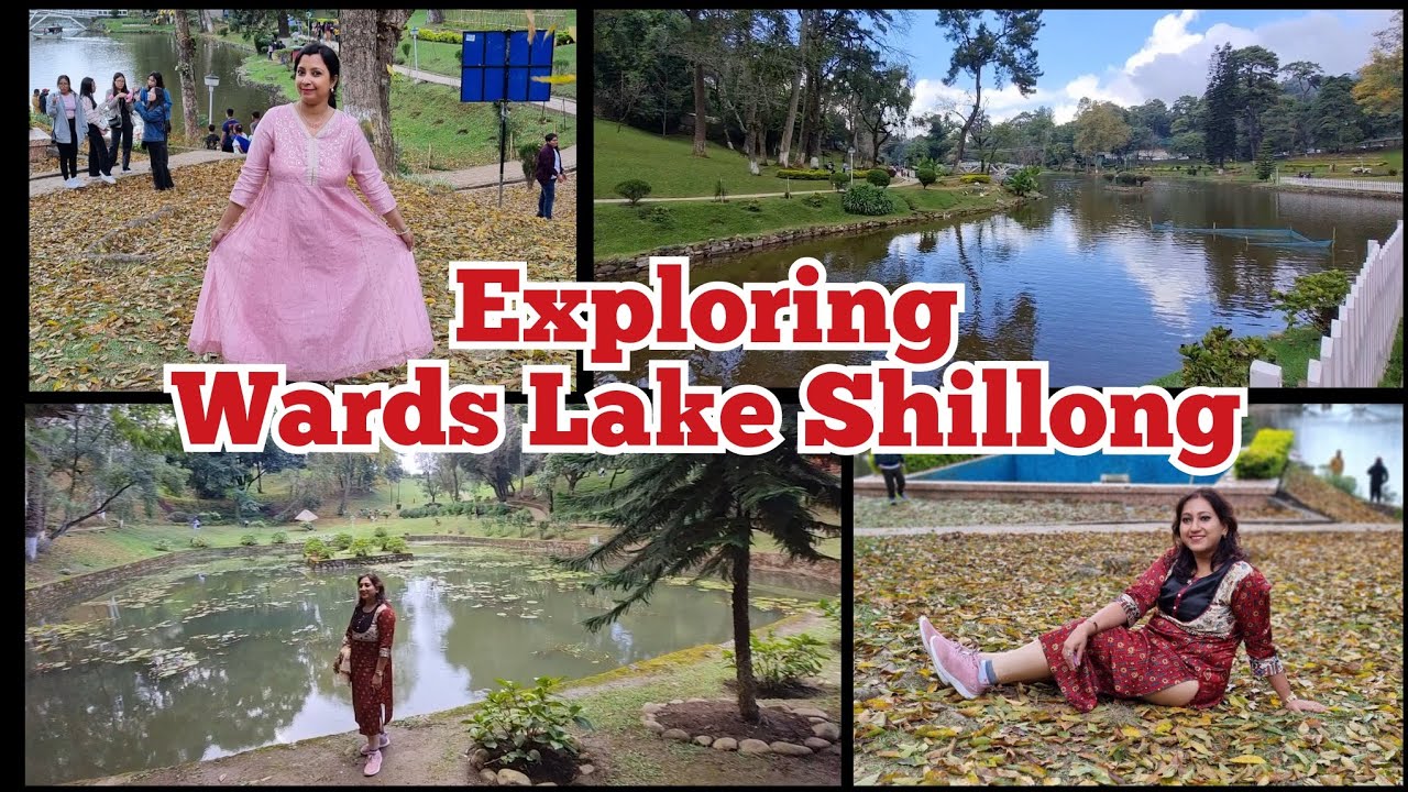 wards lake shillong।entry timing activities all details।Shillong must ...