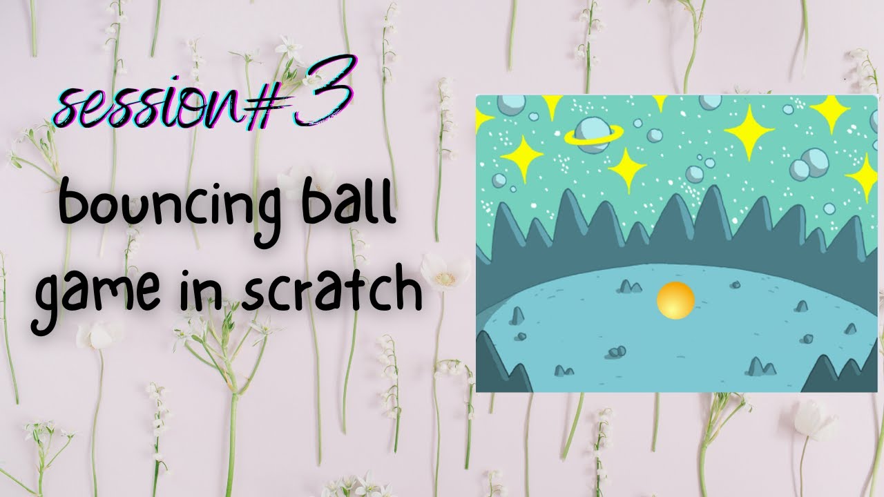Bouncing ball game | X-Y coordinates explained | scratch3.0 (Hindi ...