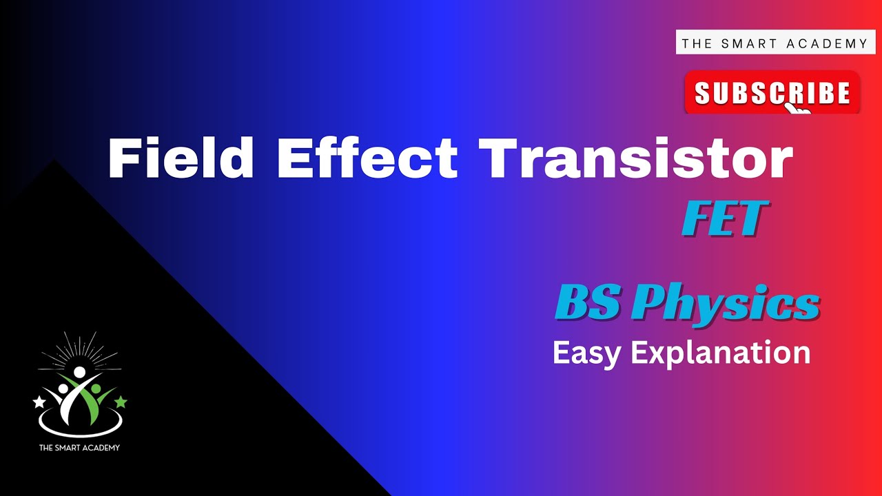 Field effect transistor FET | Bs Physics| The Smart Academy #electronic ...