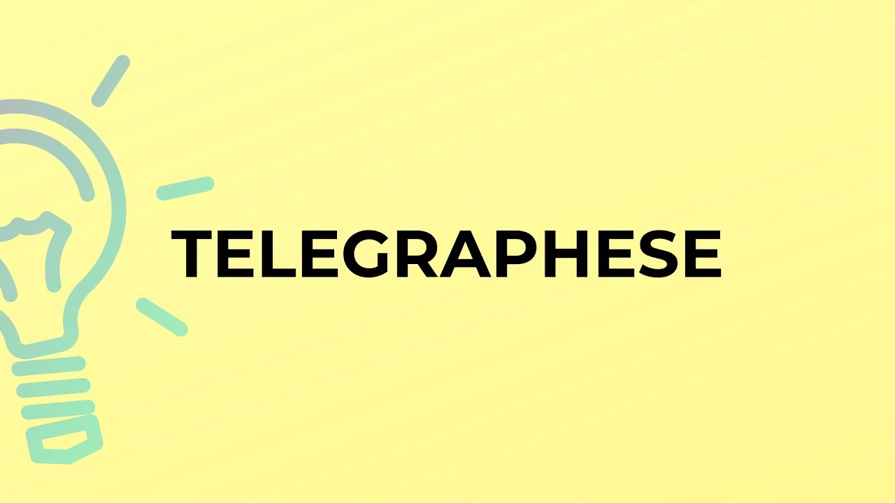 What is the meaning of the word TELEGRAPHESE? - YouTube