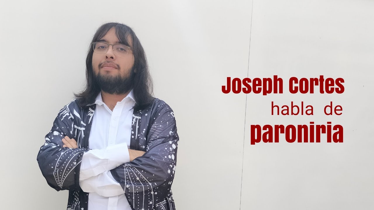 Joseph Cortes habla de "paroniria" - YouTube