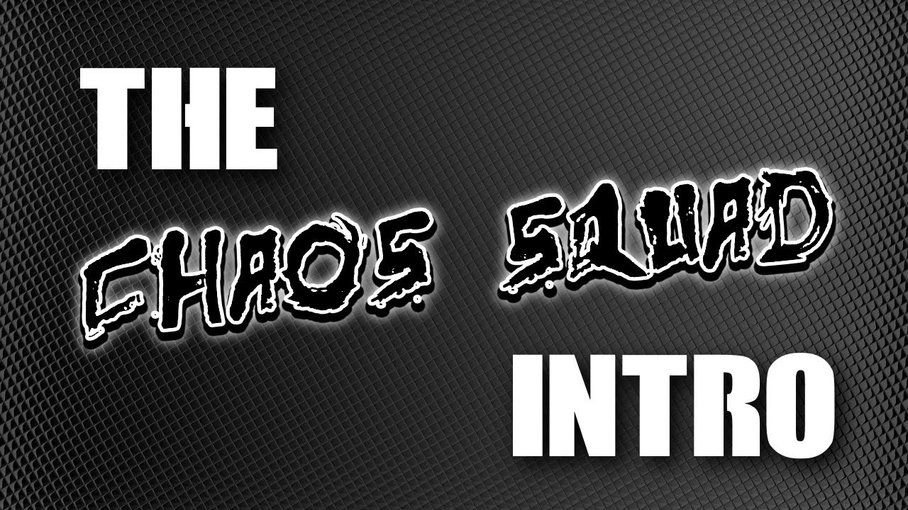 The Official Chaos Squad Intro - YouTube