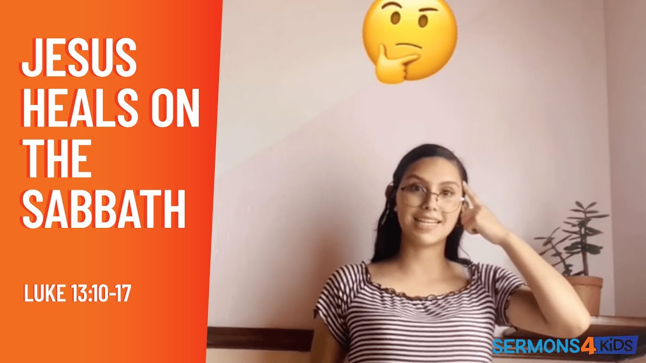 Jesus Heals on the Sabbath: Kids Sermon on Luke 13:10-17 - YouTube