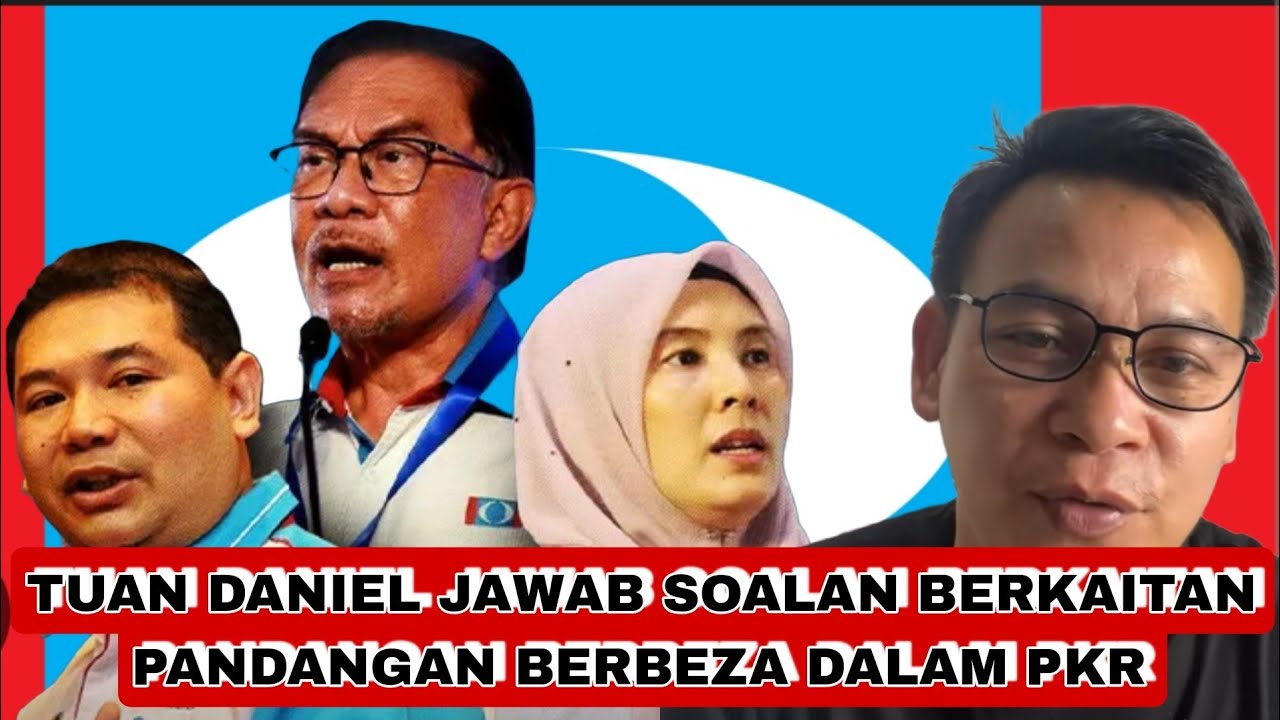 TUAN DANIEL JAWAB SOALAN BERKAITAN PANDANGAN BERBEZA DALAM PKR - YouTube