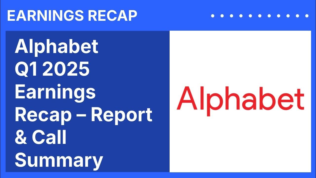 Alphabet Q1 2025 Earnings Recap – Report & Call Summary - YouTube