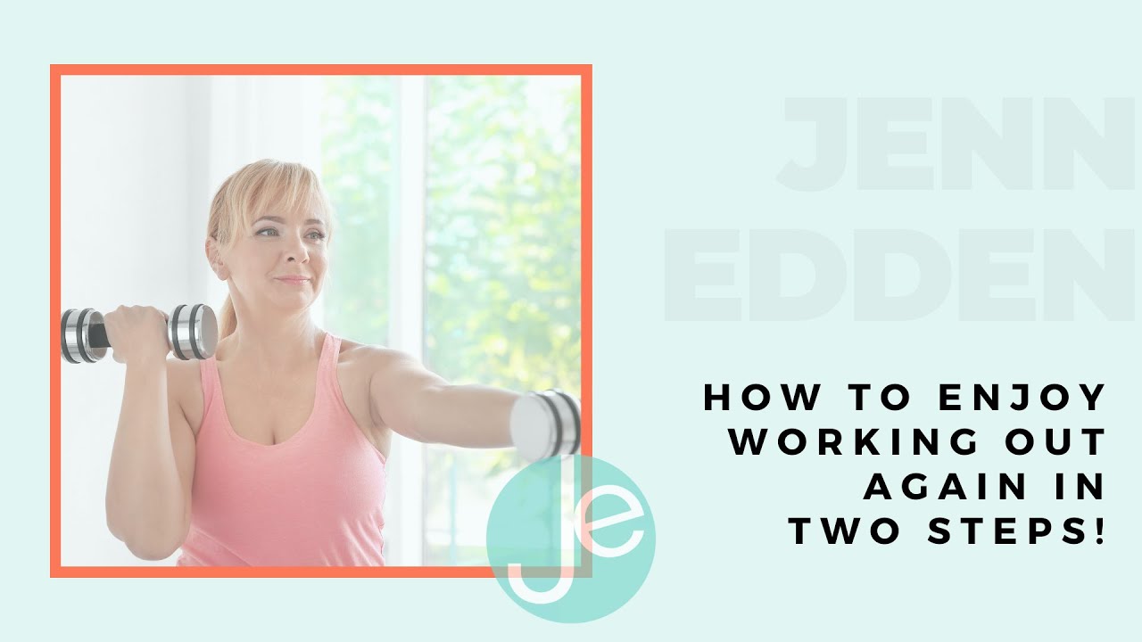 How To ENJOY Working Out Again In Two Steps! - YouTube