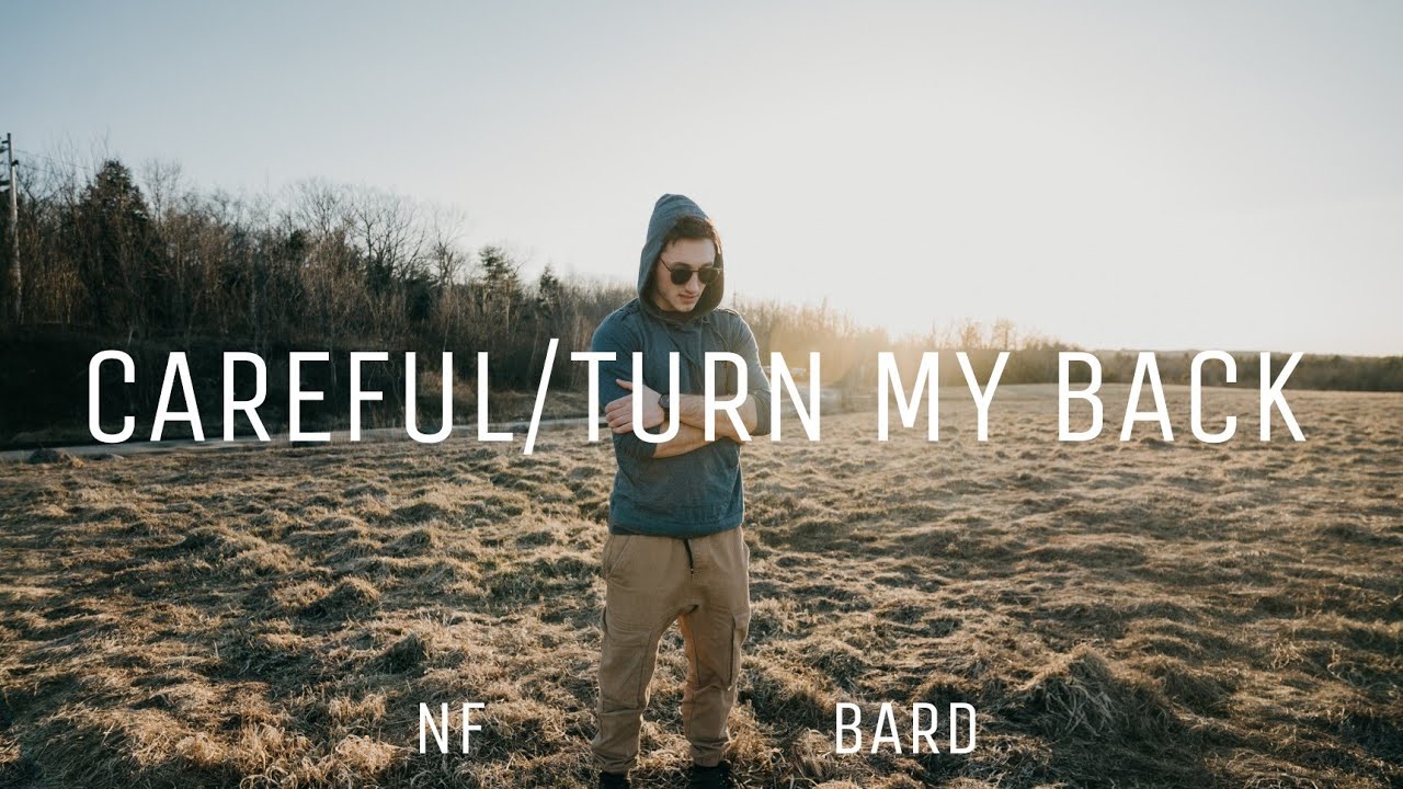 NF - "CAREFUL"/"TURN MY BACK" (Bard Remix) [ONE TAKE VIDEO] - YouTube