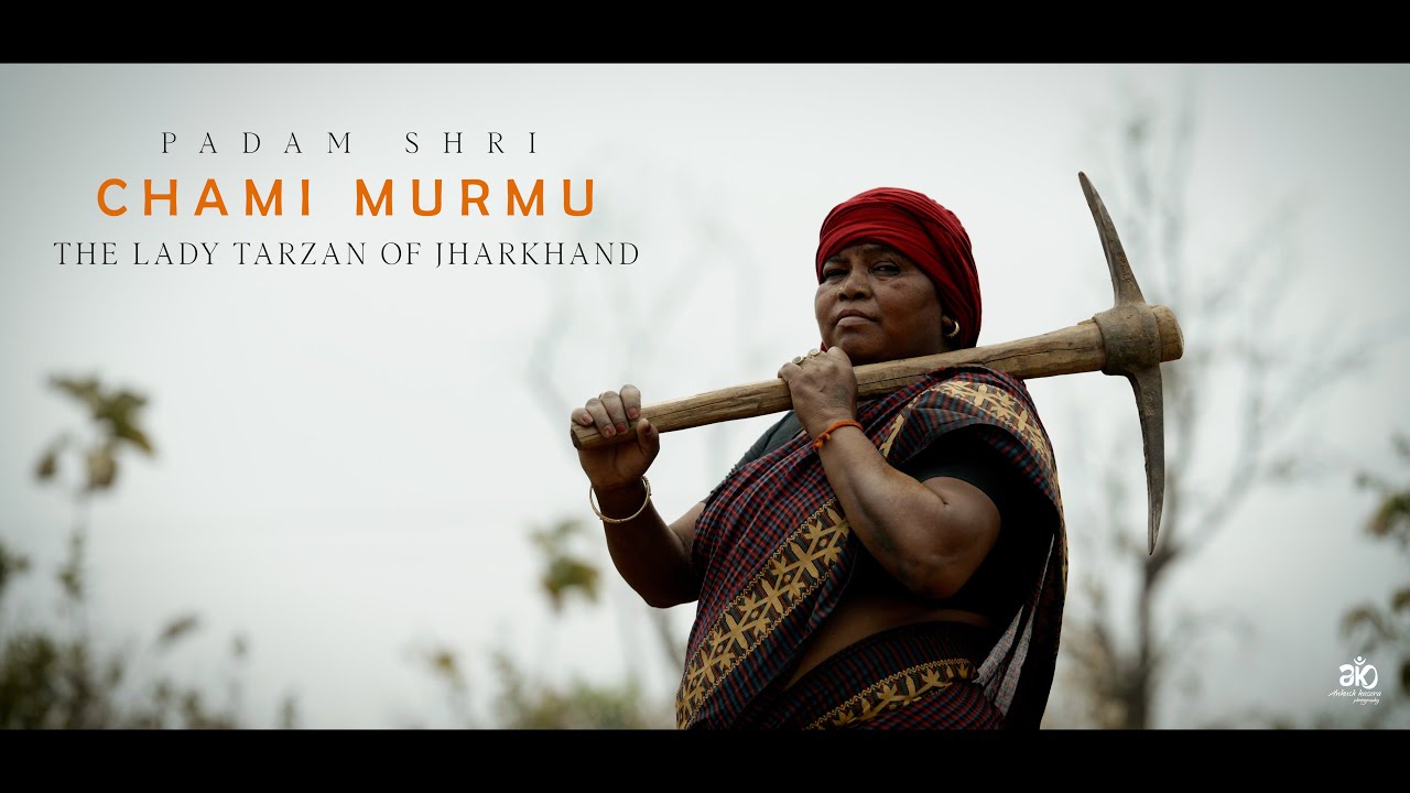 Lady Tarzan Chami Murmu l Padma Shri Award l Documentary l Jharkhand l ...