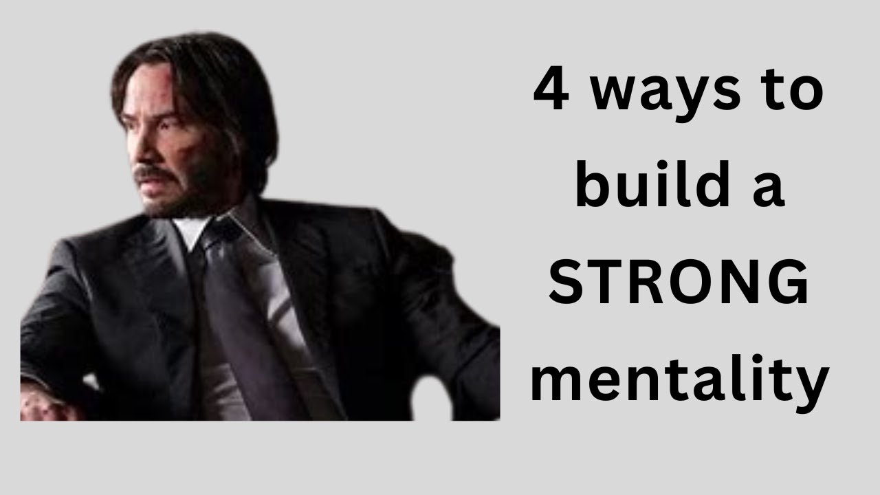 How to build a STRONG mentality:4 ways to build a STRONG mentality ...