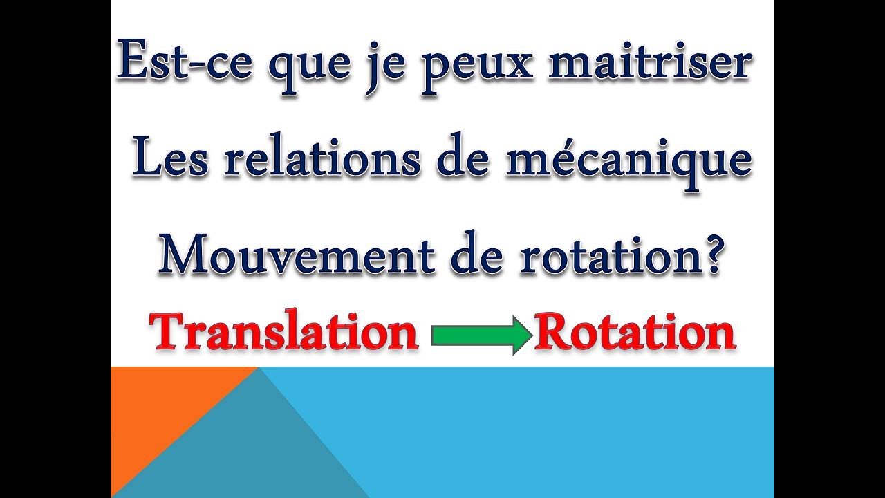 Comment Maitriser les relations du mouvement de rotation via le ...