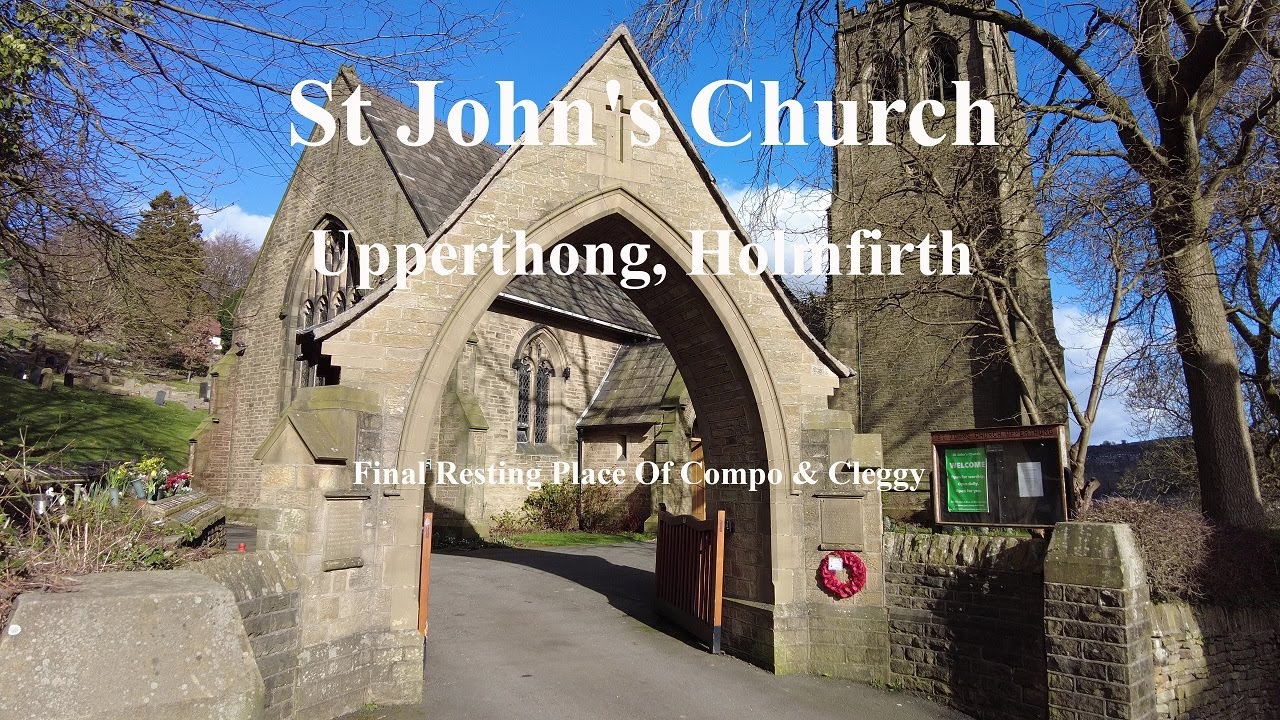St John's Church Holmfirth, Final Resting Place of Compo & Cleggy from ...