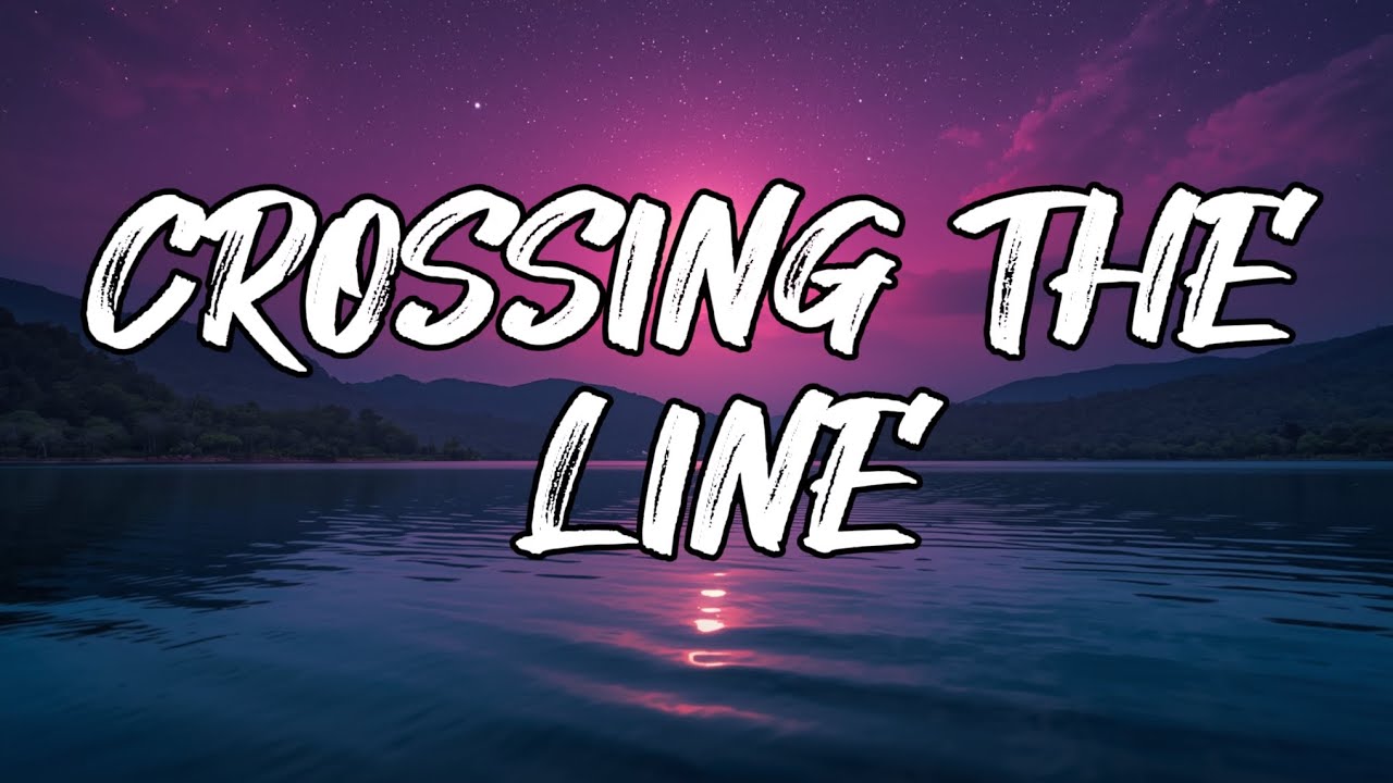 Crossing the Line - Lyrics | Official Video Lyrics| Romantic Playlist ...