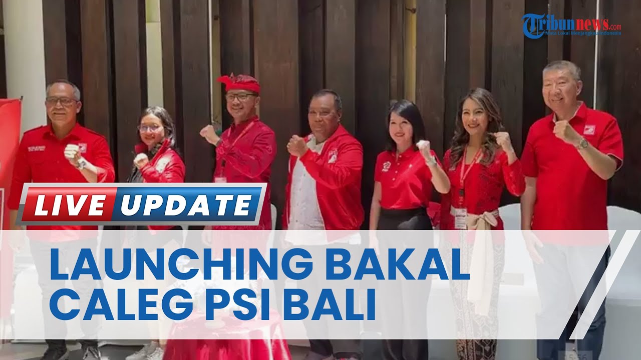 PSI Bali Umumkan Bacaleg untuk Pemilu 2024, Ada Sandhi Murti I Gusti ...