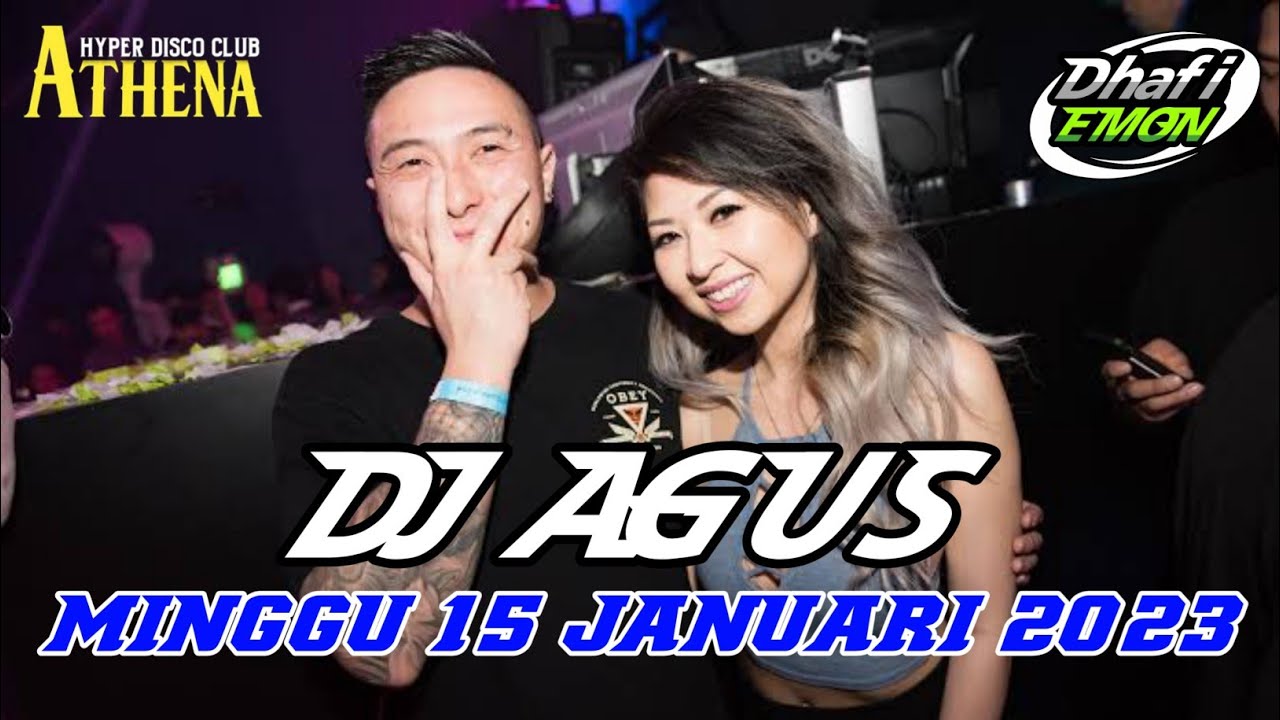 DJ AGUS TERBARU MINGGU 15 JANUARI 2023 FULL BASS || ATHENA BANJARMASIN ...