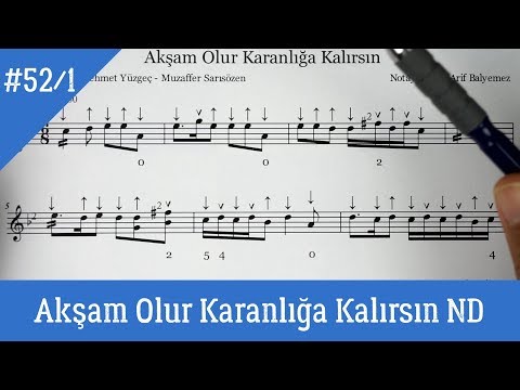 Ders 52/1 Akşam Olur Karanlığa Kalırsın, Oy Gelin Solfej (Nota Dersi)