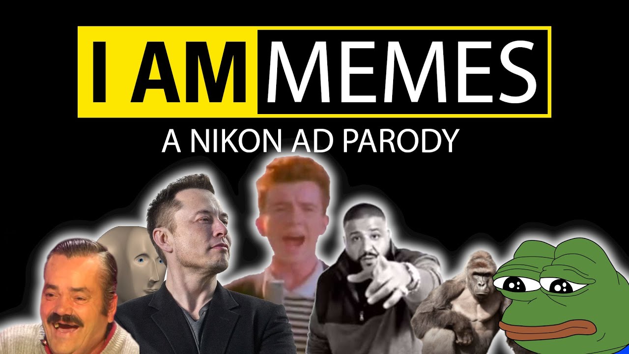 I AM MEMES | A NIKON AD PARODY - YouTube