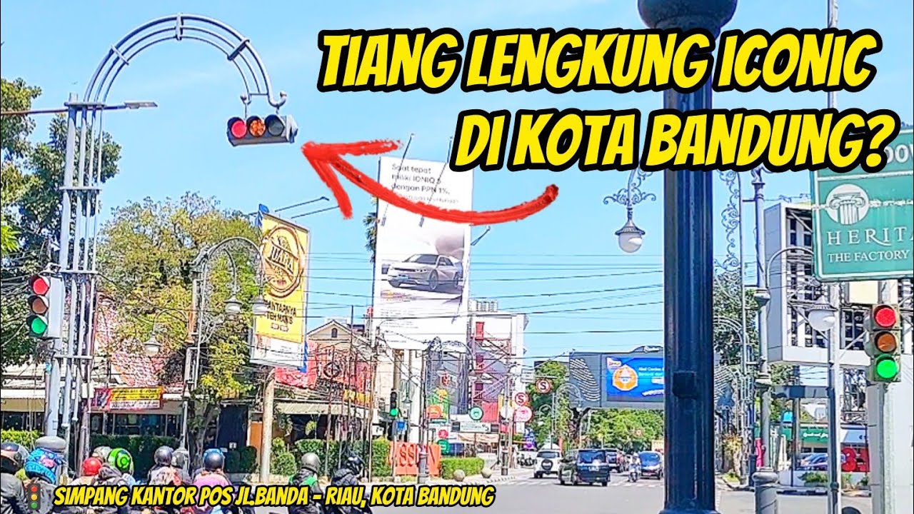 TRAFFIC LIGHT DENGAN TIANG LENGKUNG ICONIC DI BANDUNG? | SIMPANG KANTOR ...