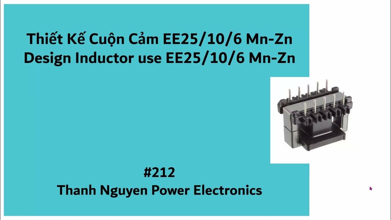 212 - Thiết Kế Cuộn Cảm EE25/10/6 [Design Inductor use EE25/10/6 core] - YouTube
