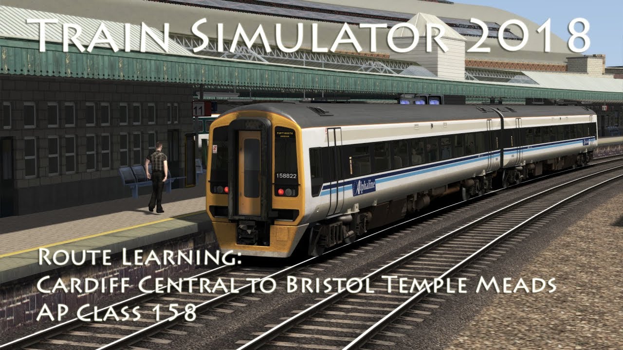 Train Simulator 2018 - Route Learning: Cardiff to Bristol (AP Class 158 ...