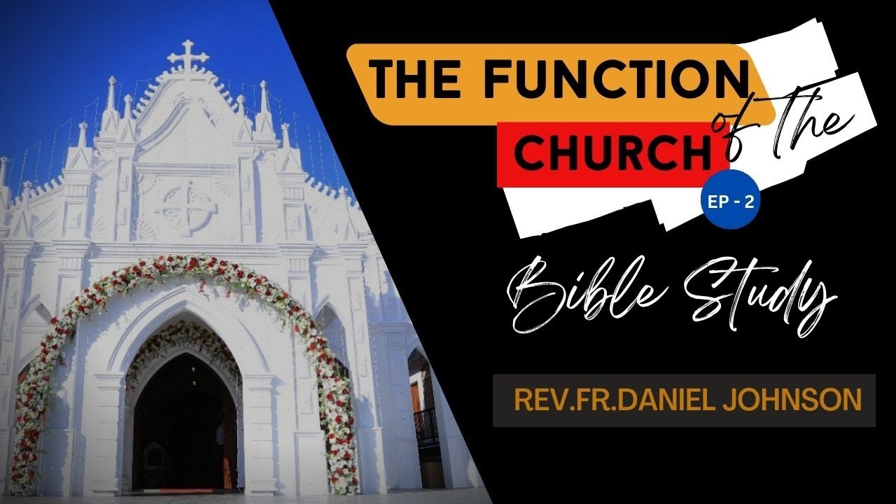 The Function of the Church || Know the Faith - Study Series || Episode ...