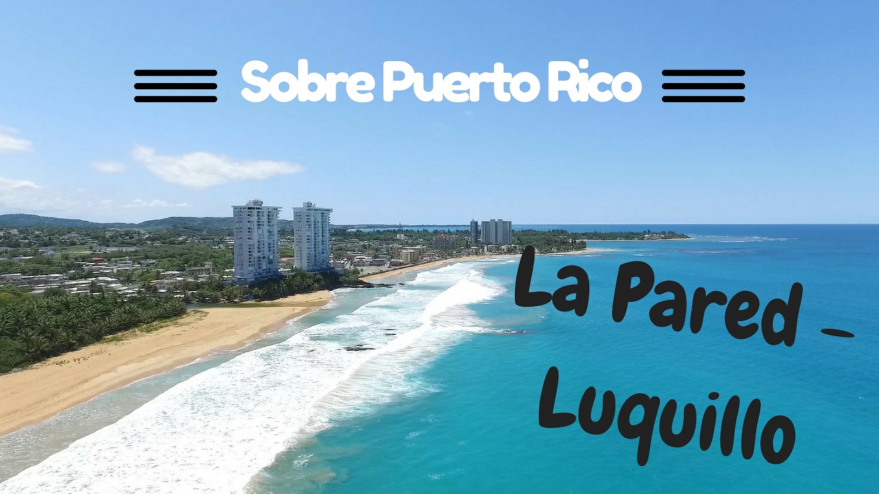 Sobre Puerto Rico - Playa La Pared - YouTube