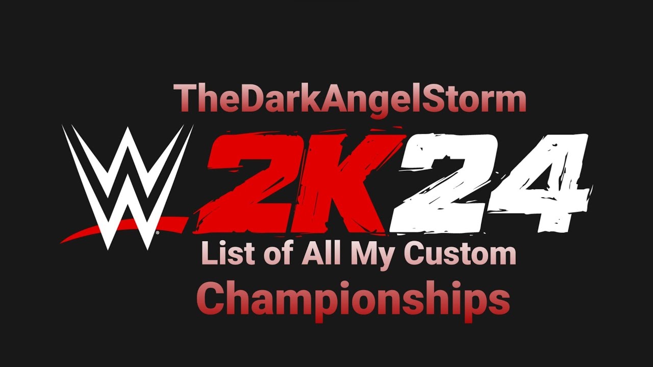 WWE 2K24: Custom Titles - Showing off All My Custom Championships That ...