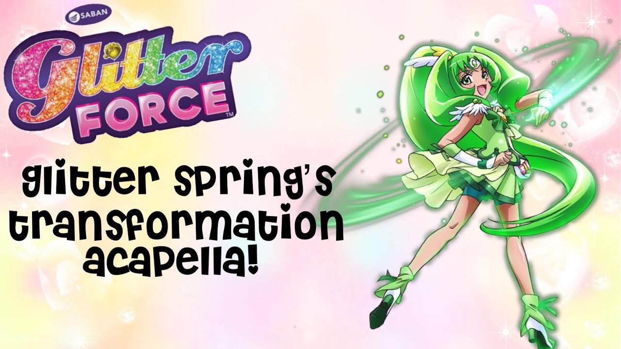 {Fanmade} Glitter Force: Glitter Spring’s Solo Transformation Acapella ...