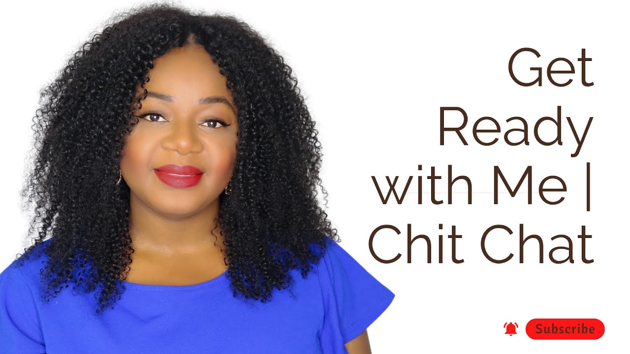 Get Ready with Me Chit Chat | ILIKEHAIR - YouTube