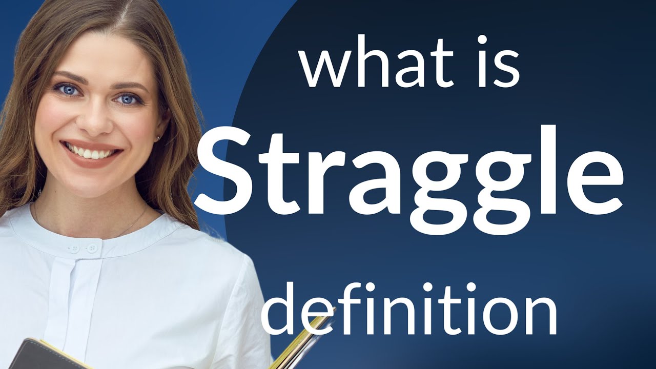 Straggle | STRAGGLE meaning - YouTube