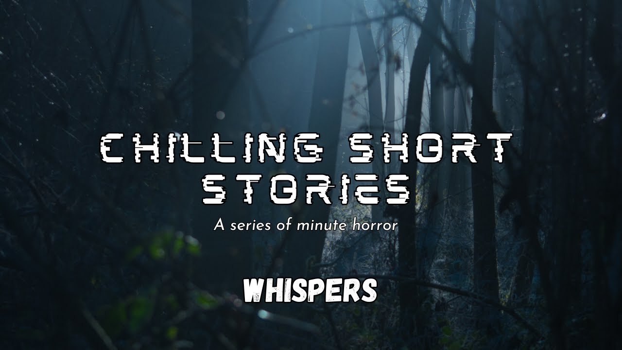 Chilling Short Stories: Whispers - YouTube