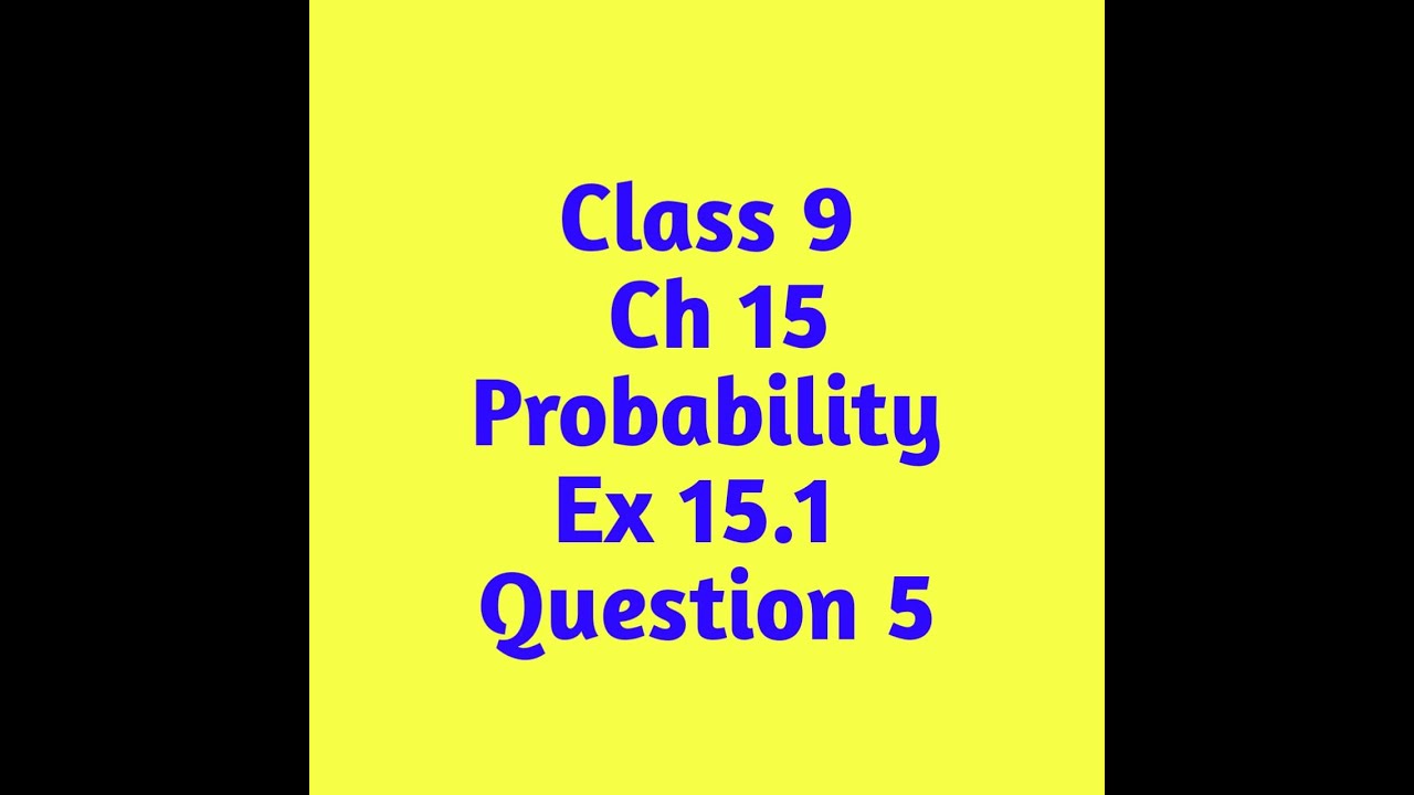 Ex 15 1 Question 5 Class 9 Maths Probability Chapter 15 NCERT ex-15-1-question-5-class-9-maths-probability-chapter-15-ncert