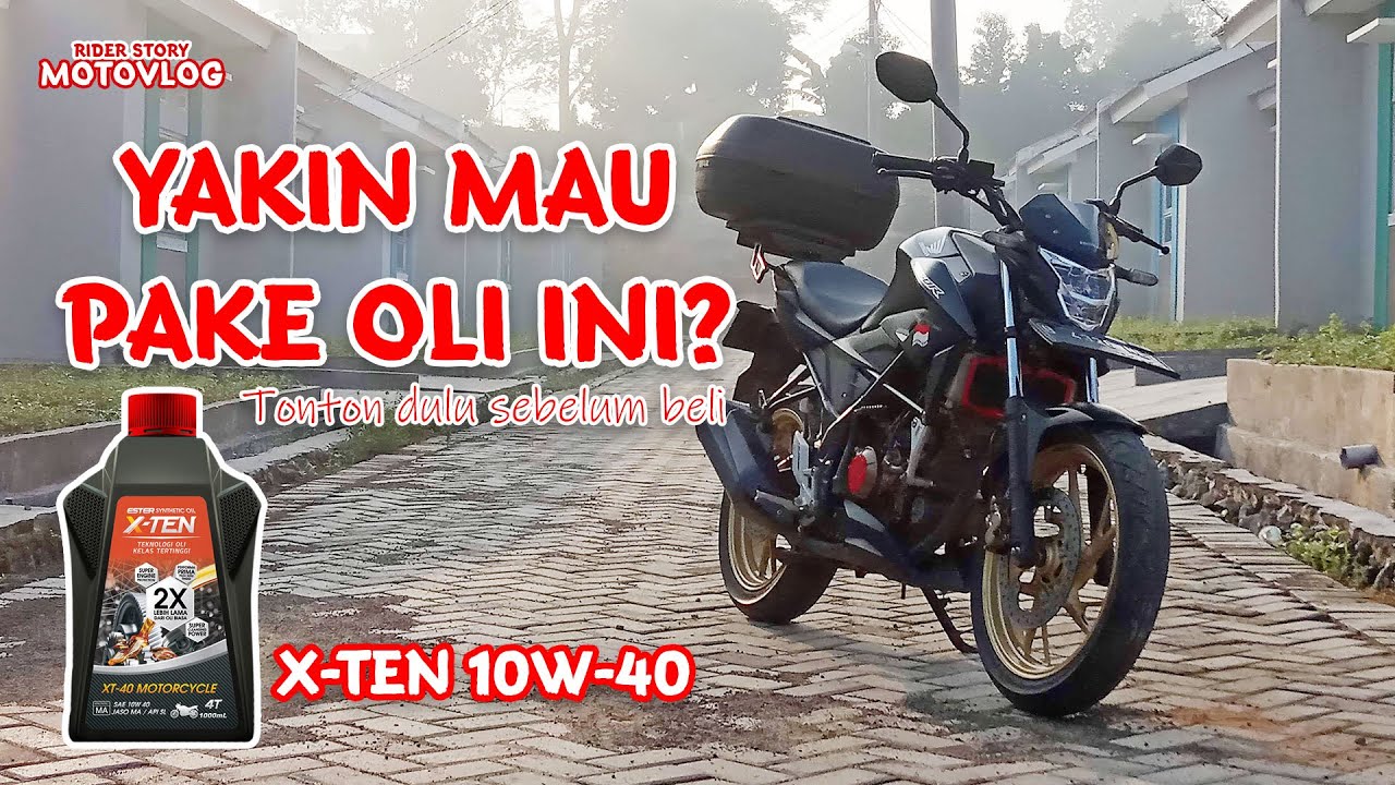 REVIEW JUJUR OLI X-TEN 10W-40 MOTOR CB150R | 2X LEBIH TAHAN LAMA | XT 40 MOTORCYCLE 4T - YouTube