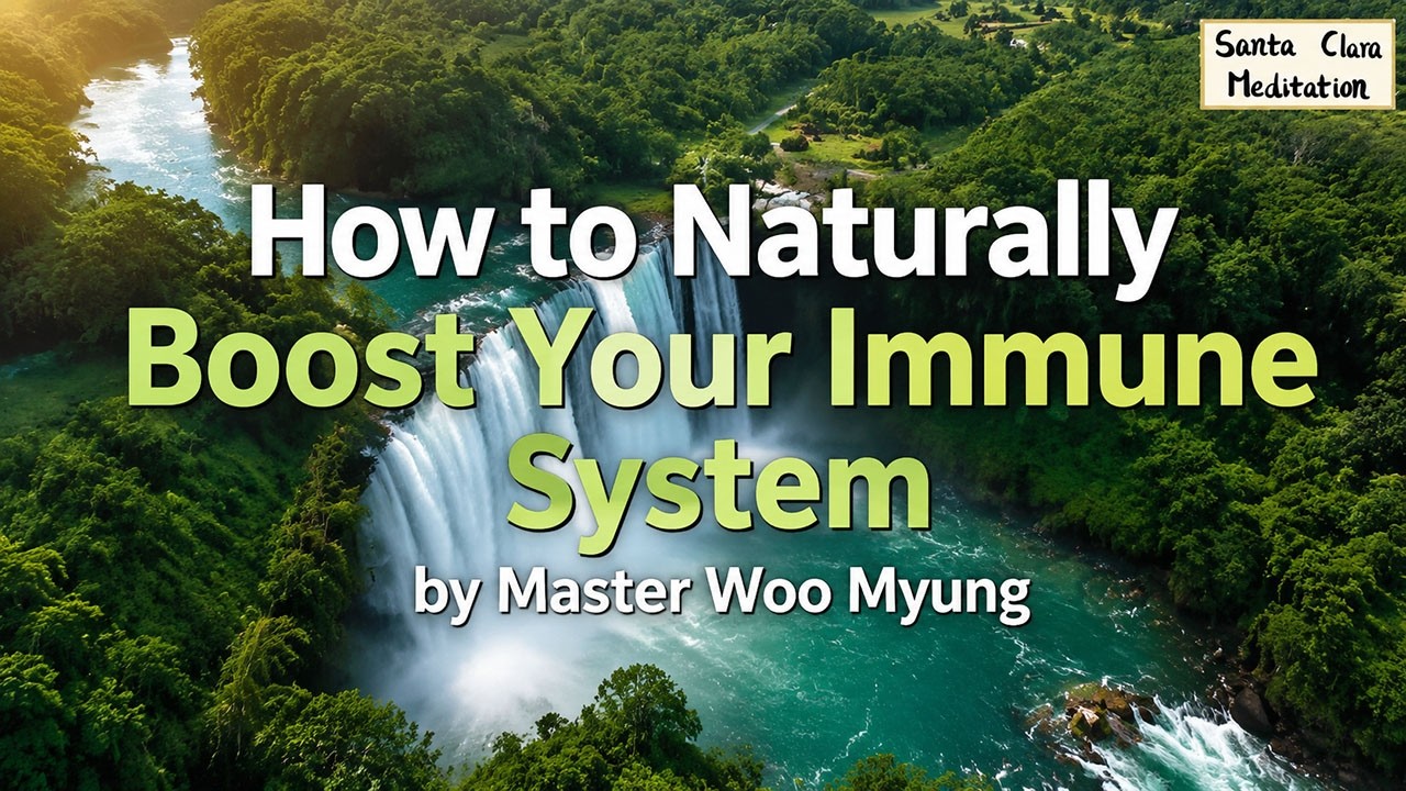 🌿 How to Naturally Boost Your Immune System – Master Woo Myung | Santa ...