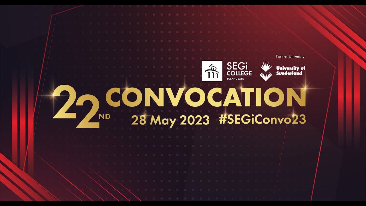 (LIVE) 22nd SEGi College Subang Jaya Convocation Ceremony - YouTube