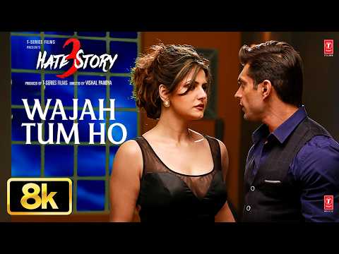 Wajah Tum Ho 8K Full Song | Hate Story 3 | Zareen Khan | Karan Singh Grover | Armaan Malik