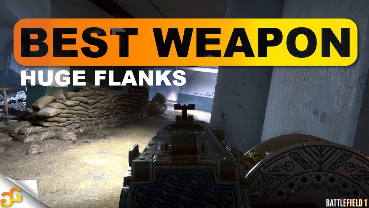 Battlefield 1 BEST Support Weapon for HUGE FLANKS [2018] - YouTube