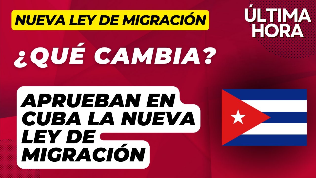 🇨🇺 ¡Nueva Ley de Migración en Cuba! Descubre los Cambios más ...
